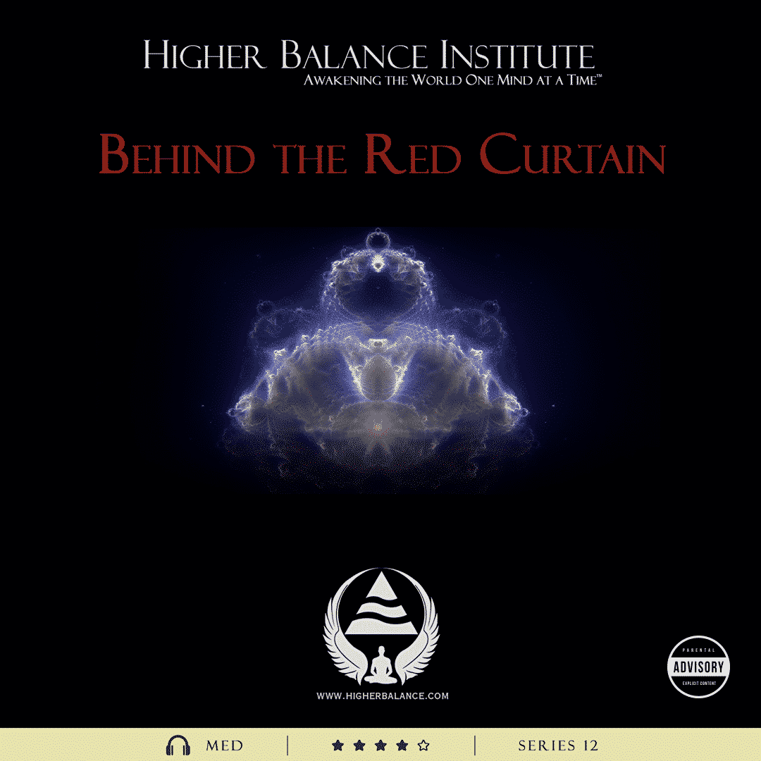 Behind The Red Curtain - Higher Balance Institute