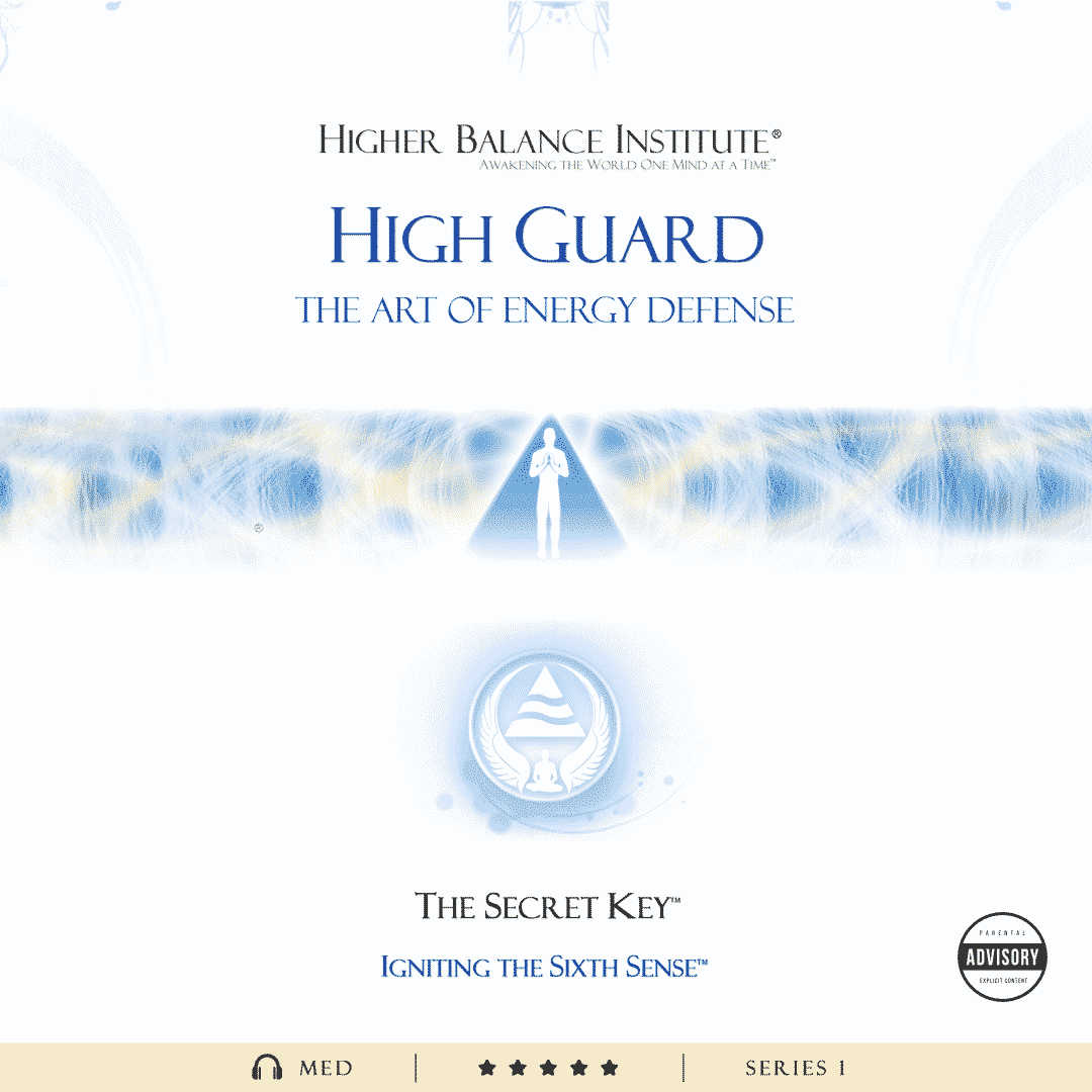 High Guard: The Art Of Energy Defense - Higher Balance Institute