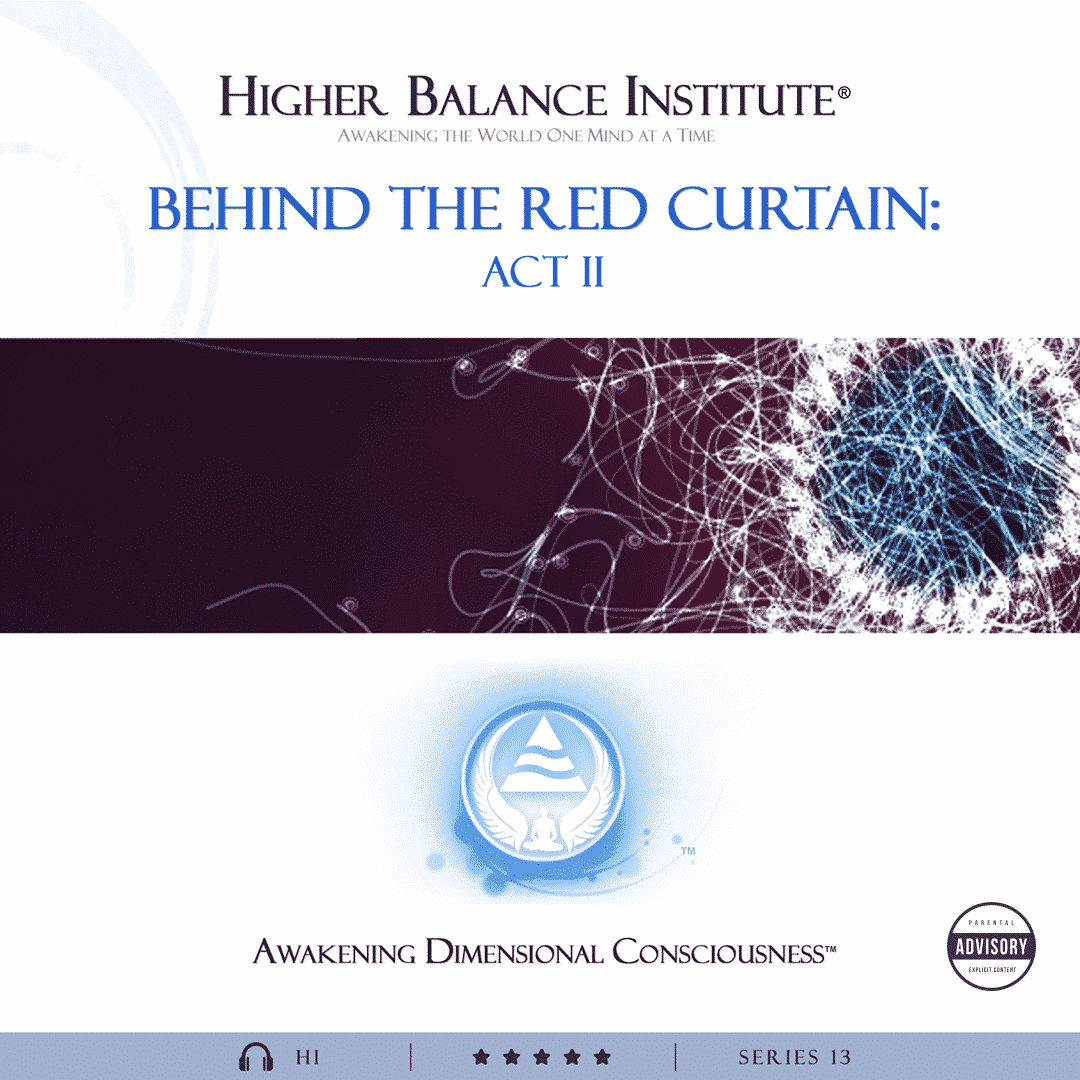 Behind The Red Curtain: Act II - Higher Balance Institute